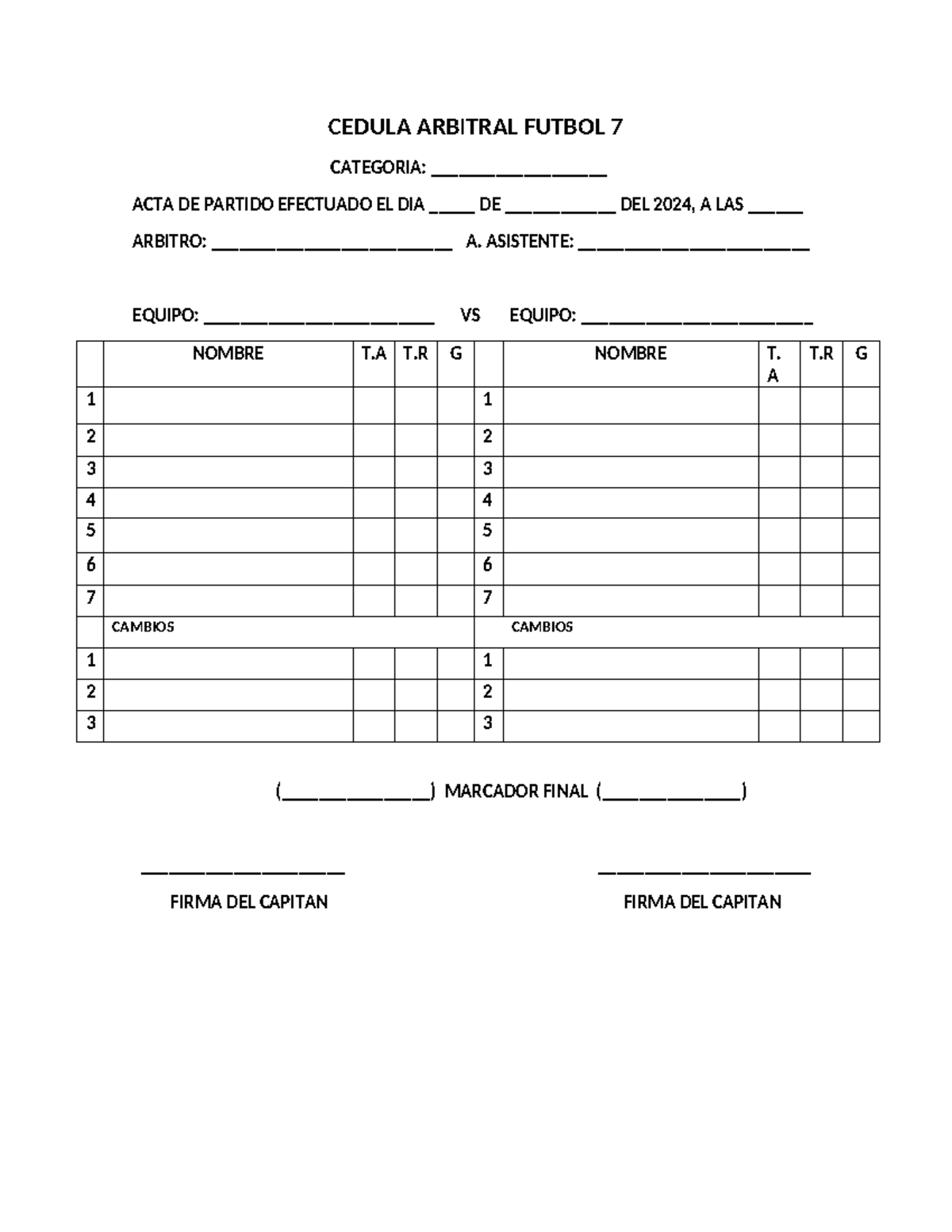 Cedula Arbitral Futbol 7 - CEDULA ARBITRAL FUTBOL 7 CATEGORIA: ___________________ ACTA DE ...