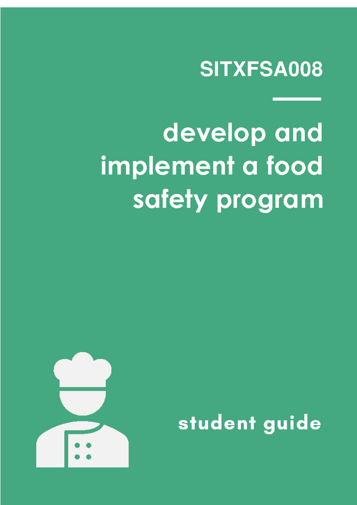 SITXFSA008 Food Safety Program Development Student Guide V1.0 - Studocu