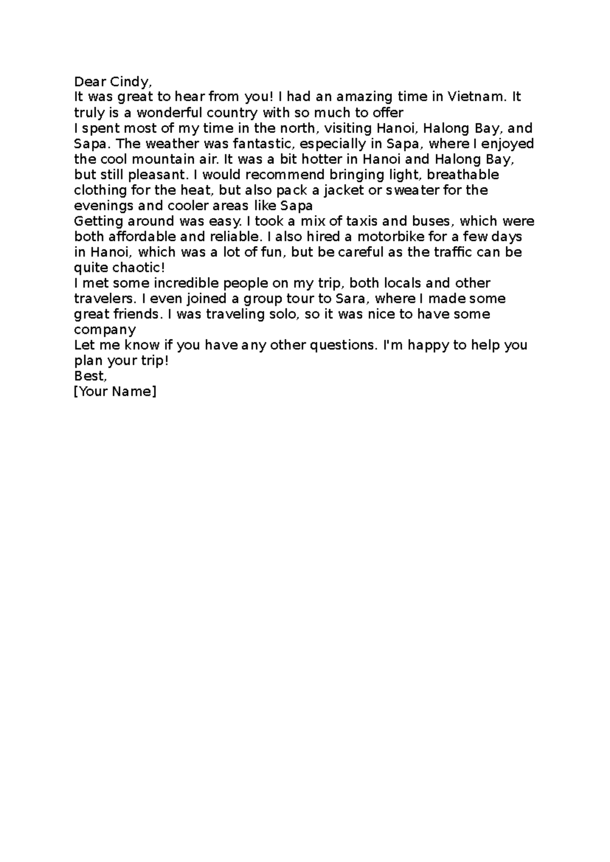 Writing midterm - Dear Cindy, It was great to hear from you! I had an ...