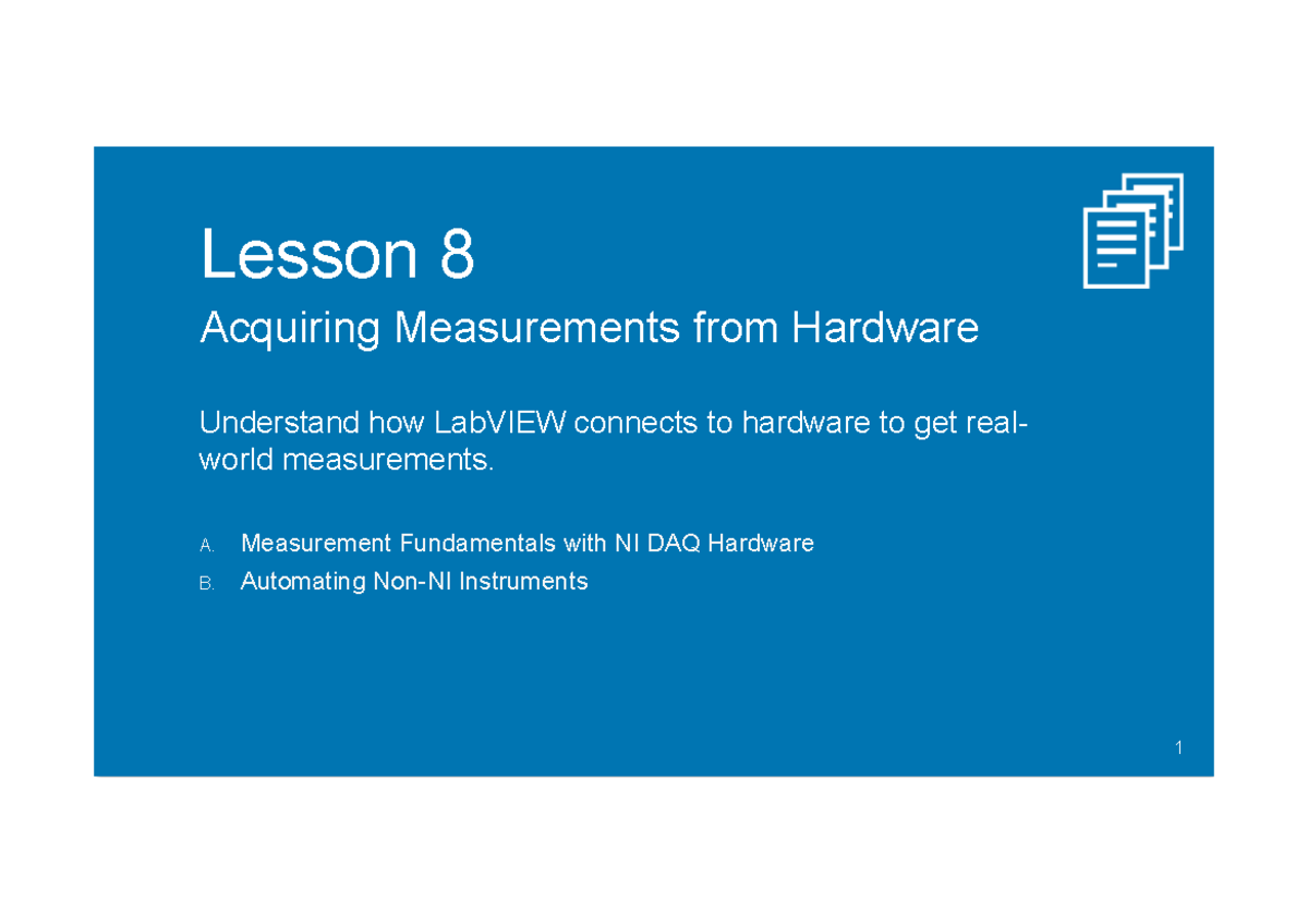 Lesson 08 - Acquiring Measurements with HW - Lesson 8 Acquiring Measurements from Hardware ...