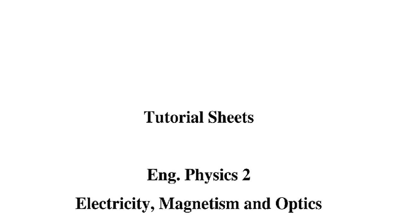 Tutorial Sheets on Electricity, Magnetism & Optics - EMP 032 Prep - Studocu