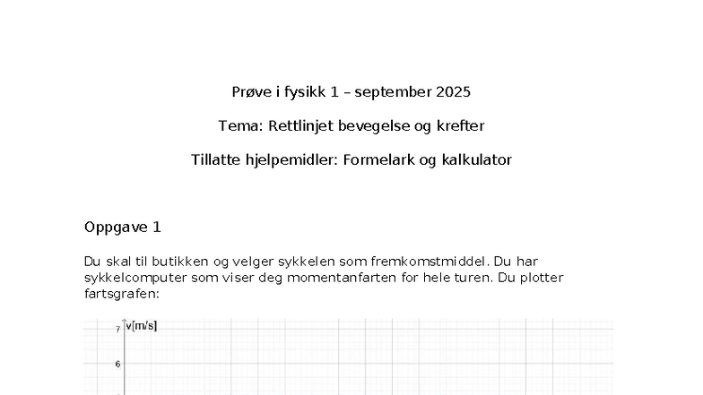 Ingrids Prøve i Fysikk 1 - Kap. 1 & 2 - Rettlinjet Bevegelse og Krefter ...