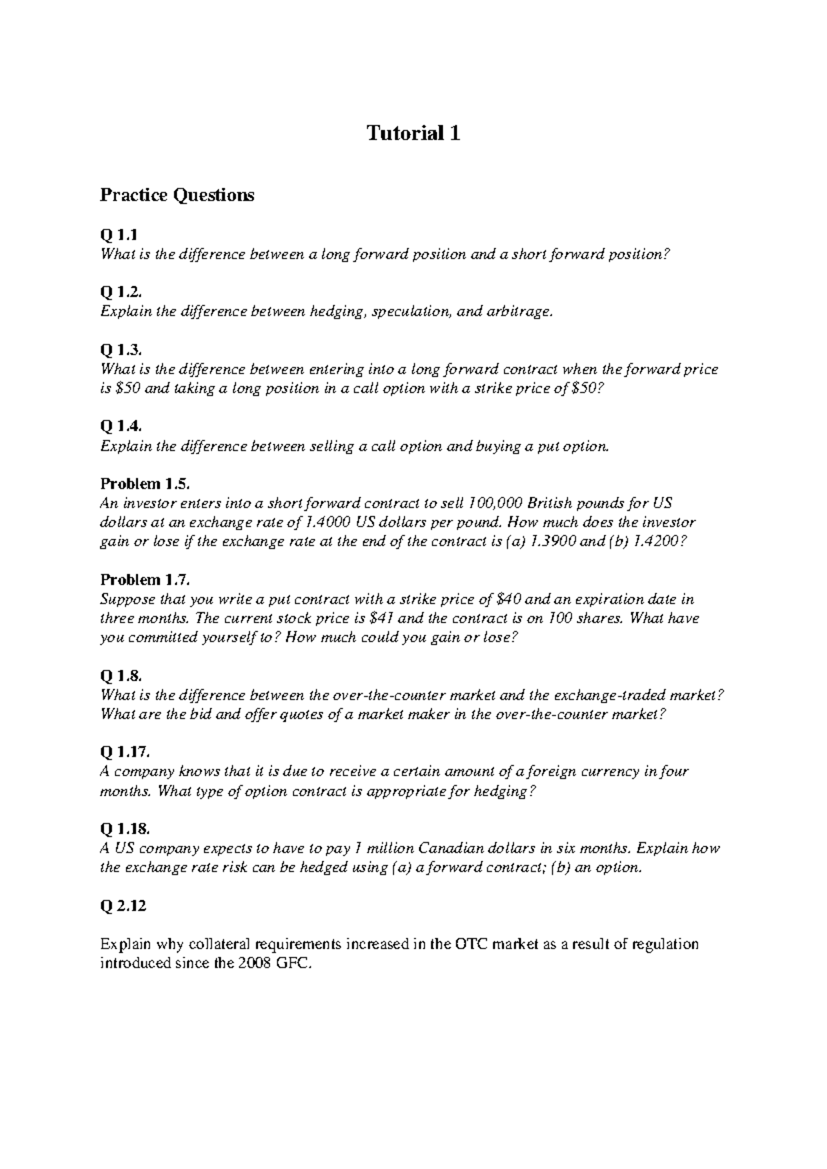 Tutorial 1 - for tut - Tutorial 1 Practice Questions Q 1. What is the ...