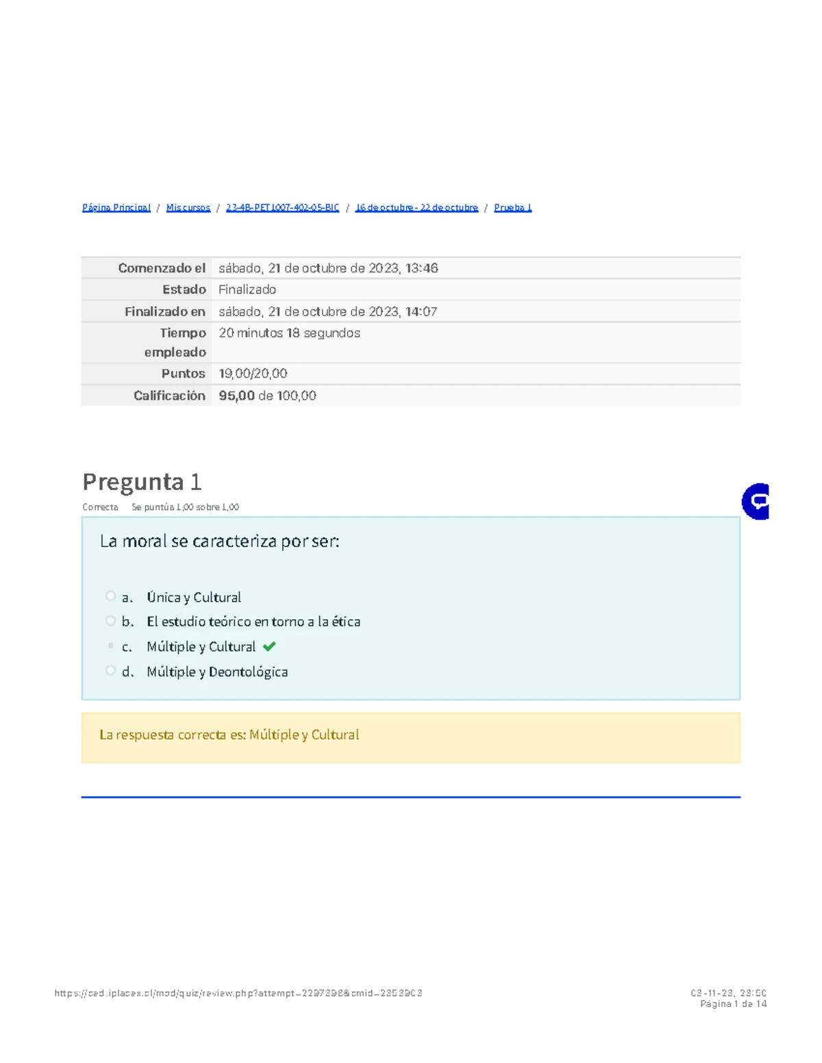 Prueba 1 etica profesional - Pregunta 1 Correcta Se puntúa 1,00 sobre 1 ...