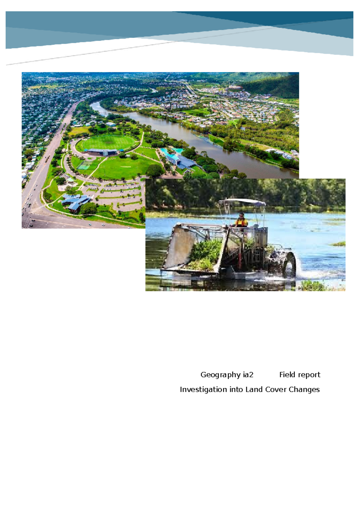 IA2 Final Geography Field Report: Investigating Land Cover Changes ...