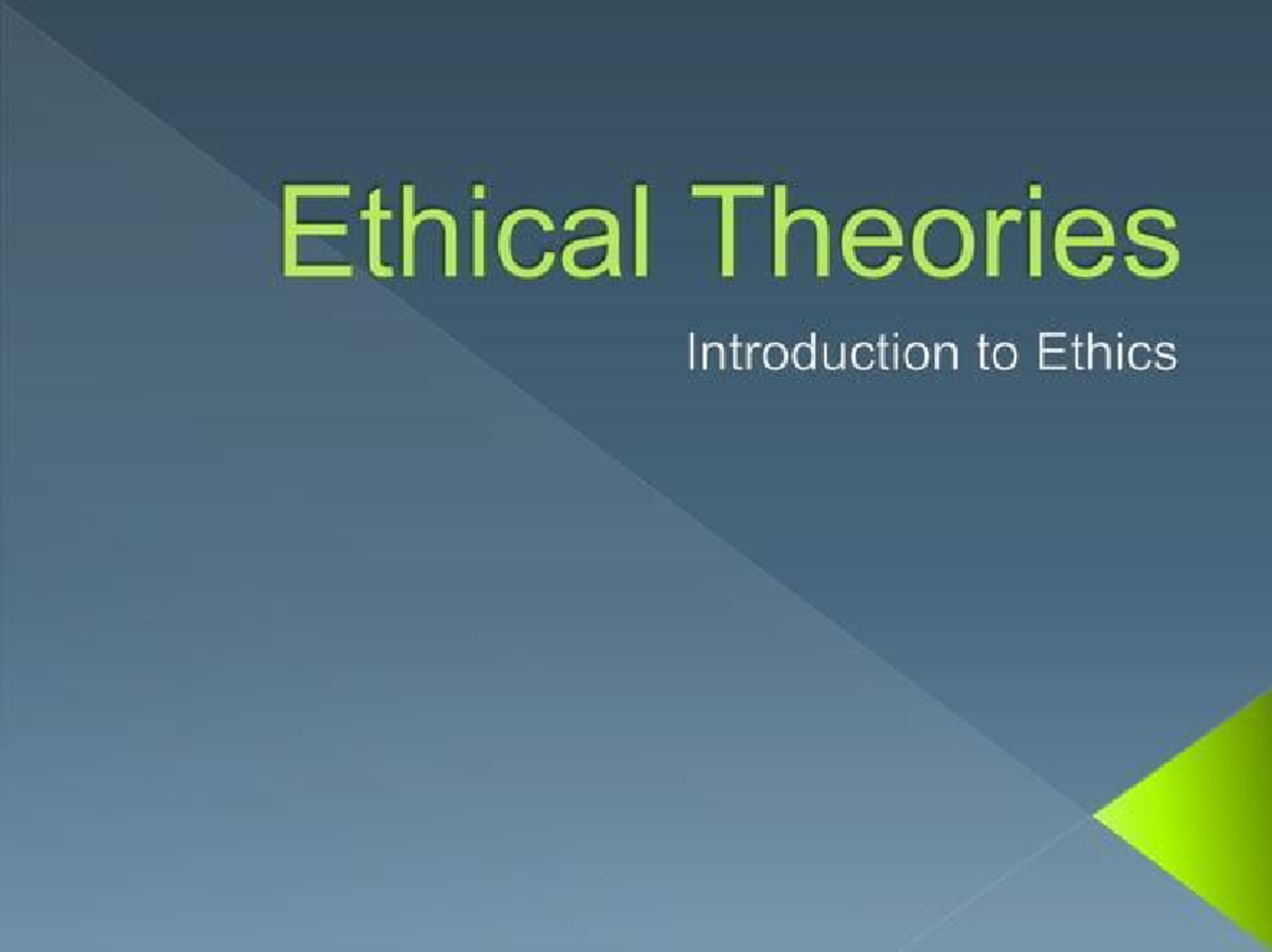 Ethical Theories Overview: Deontologism & More (ETH101) - Studocu