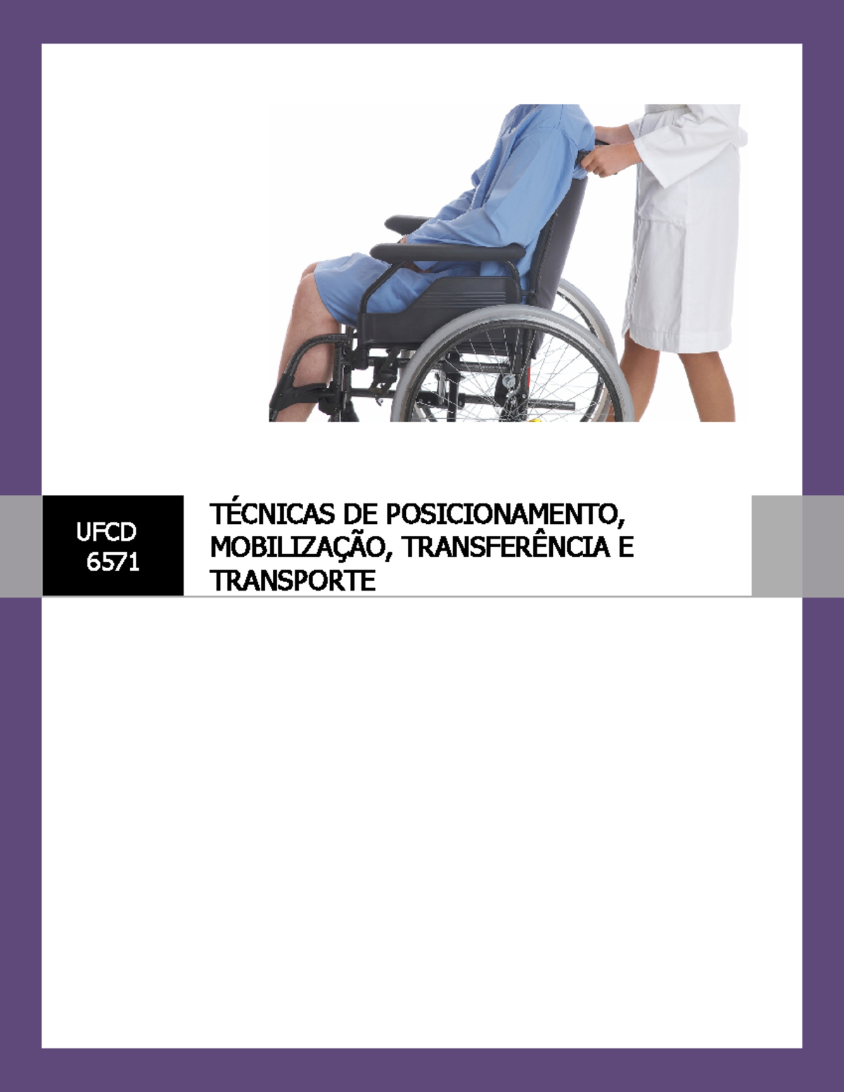 UFCD 6571 - Manual de Técnicas de Posicionamento e Mobilização - Studocu
