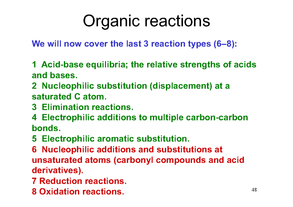 CHEM10004 week4-1 - lecture notes - 48 Organic reactions We will now ...