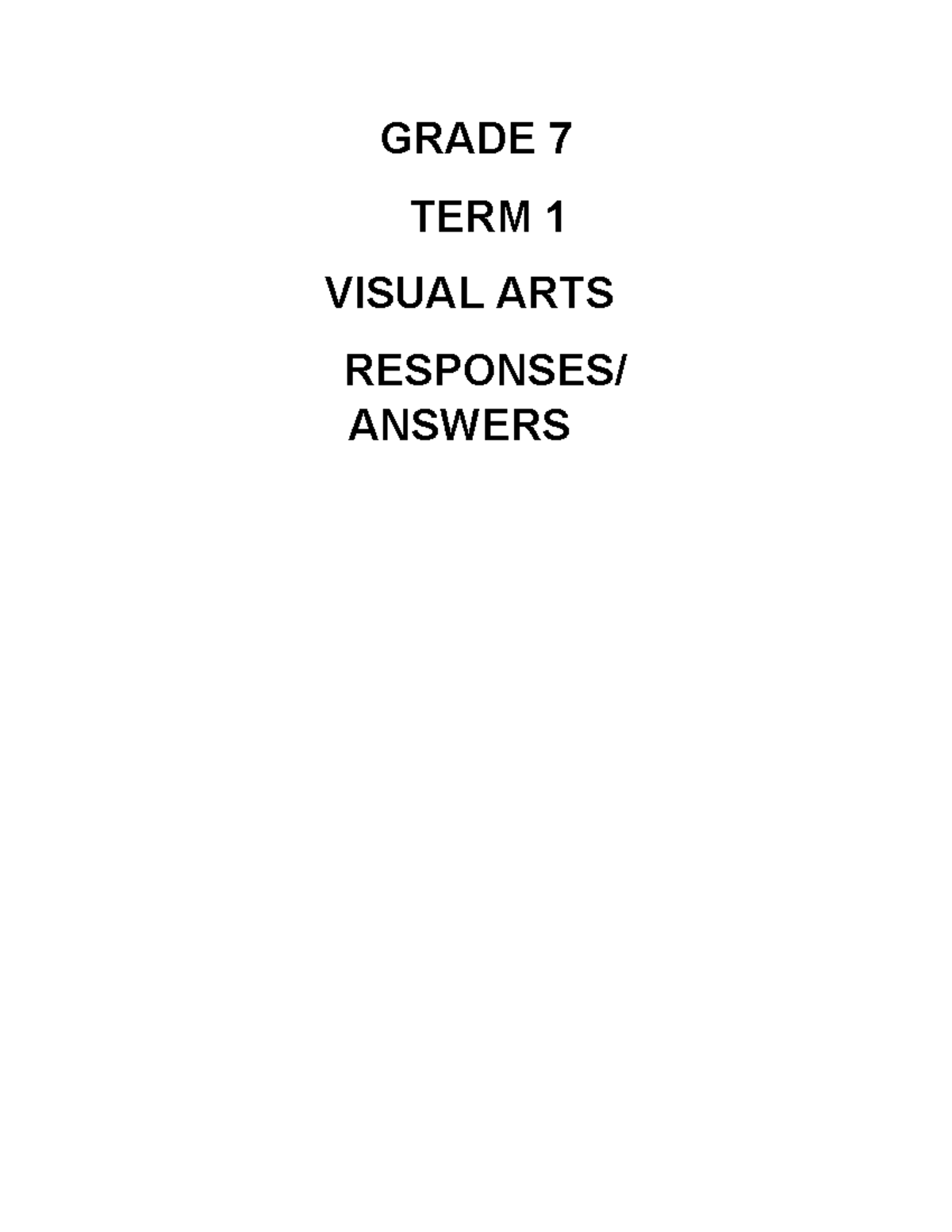 GRADE 7 TERM 1 VISUAL ARTS ASSESSMENT RESPONSES - Studocu