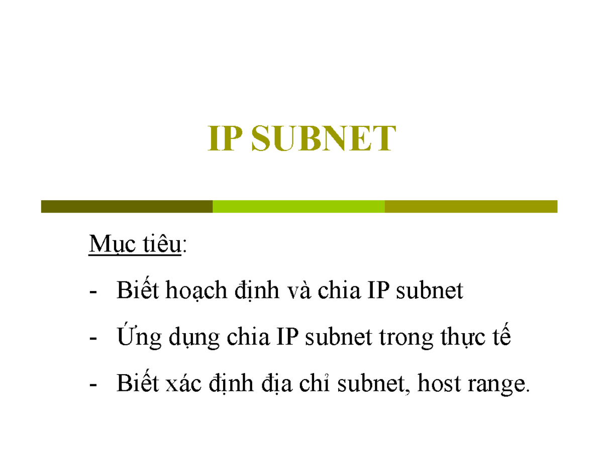 02-IP-subnet - ABC - IP SUBNET Mục tiêu: - Biết hoạch định và chia IP ...