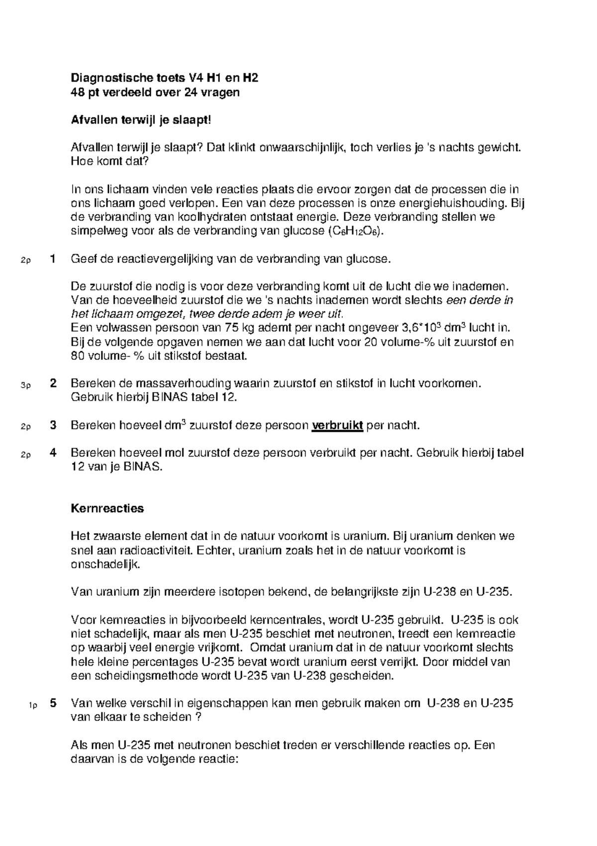 Diagnostische toets V4 H1 en H2 - Hoe komt dat? In ons lichaam vinden vele reacties plaats die ...
