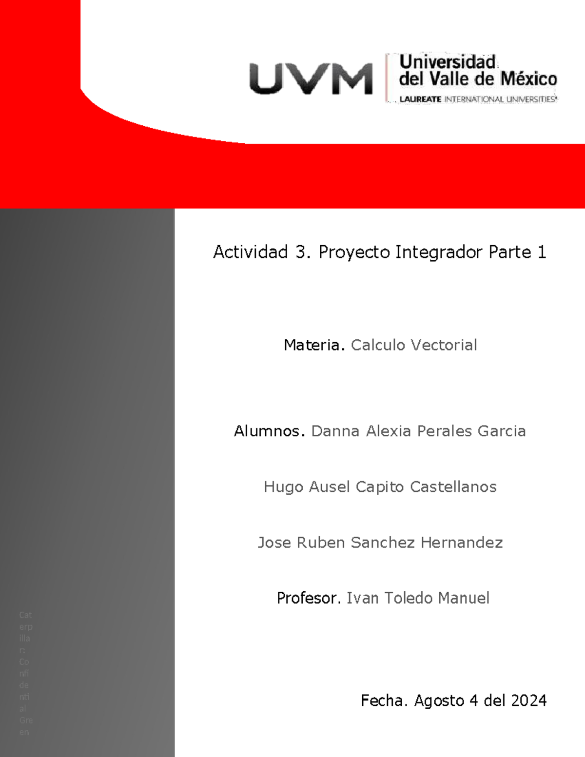 Act. 3-Proyecto Integrador - Cat erp illa r: Co nfi de nti al Gre Actividad 3. Proyecto ...