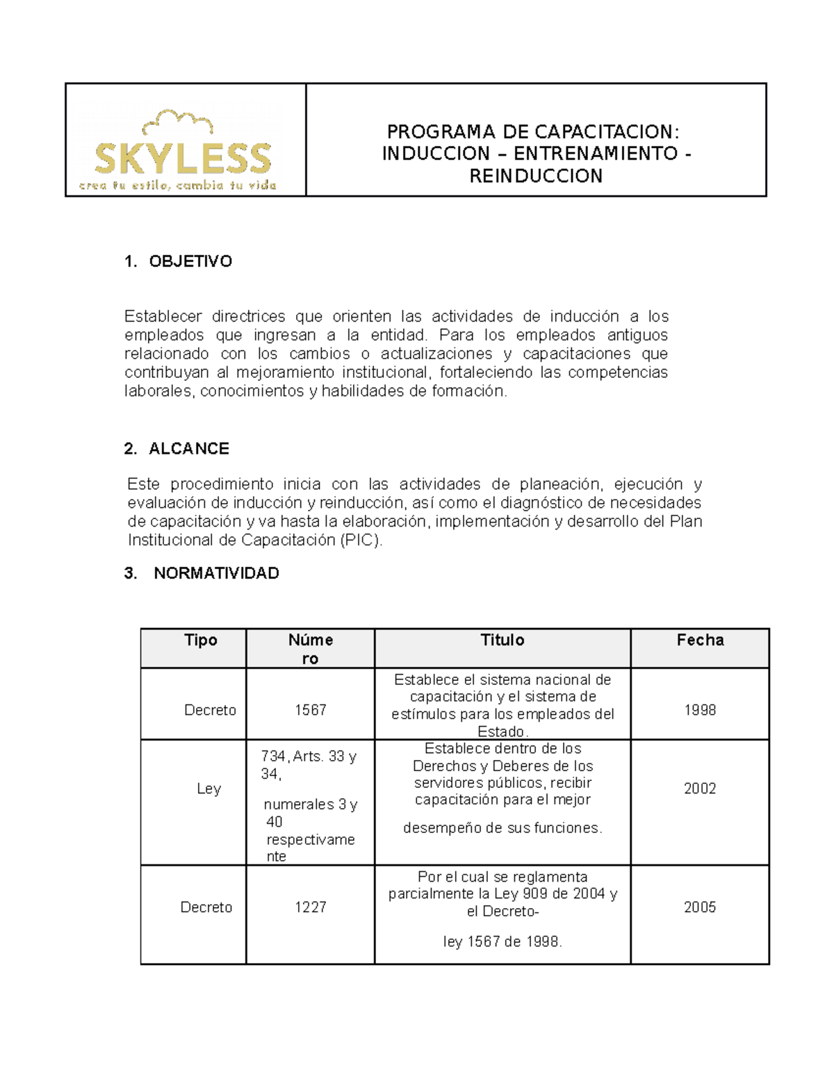 Programa DE Capacitacion - INDUCCION – ENTRENAMIENTO - REINDUCCION 1. OBJETIVO Establecer - Studocu