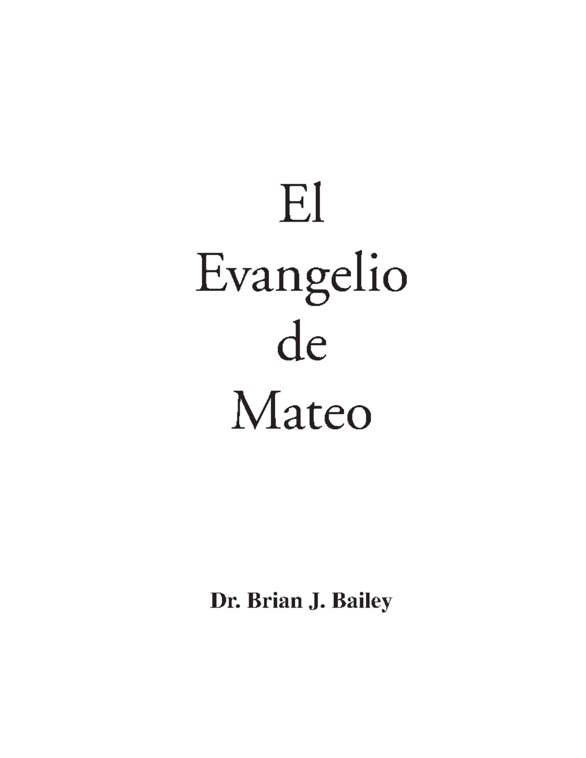 El Evangelio de Mateo - Reflexiones de Dr. Brian Bailey - Studocu