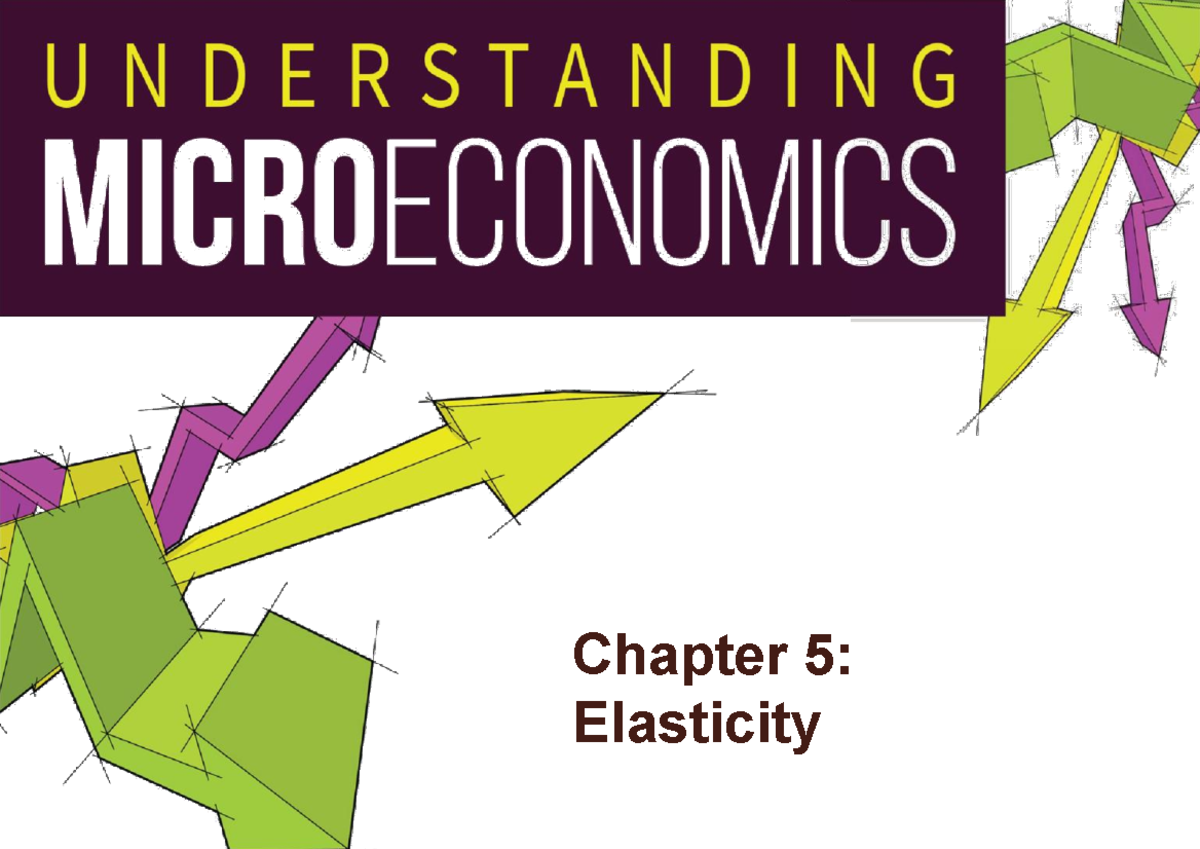 Chapter 5 - Elasticity: Key Concepts & Formulas for Economics Analysis ...