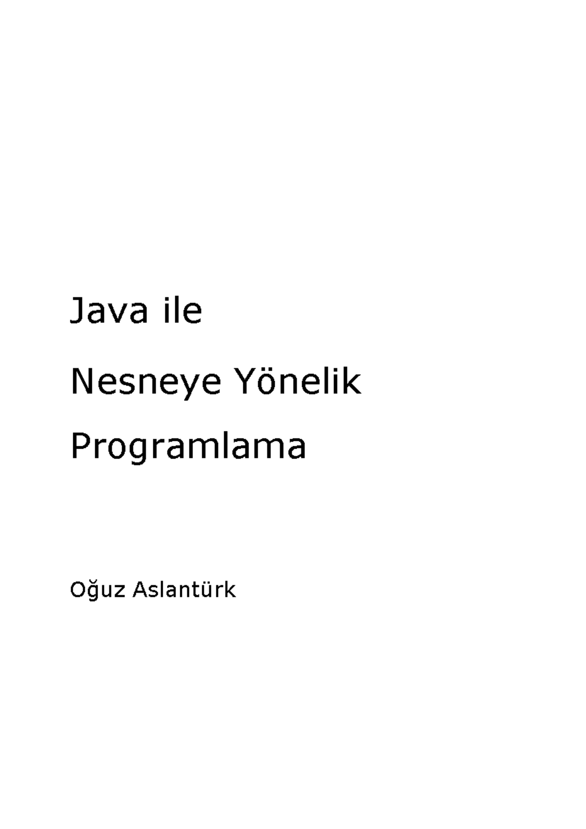 Java Programlama Dili: Nesneye Yönelik Temel Notlar (Java 101) - Studocu