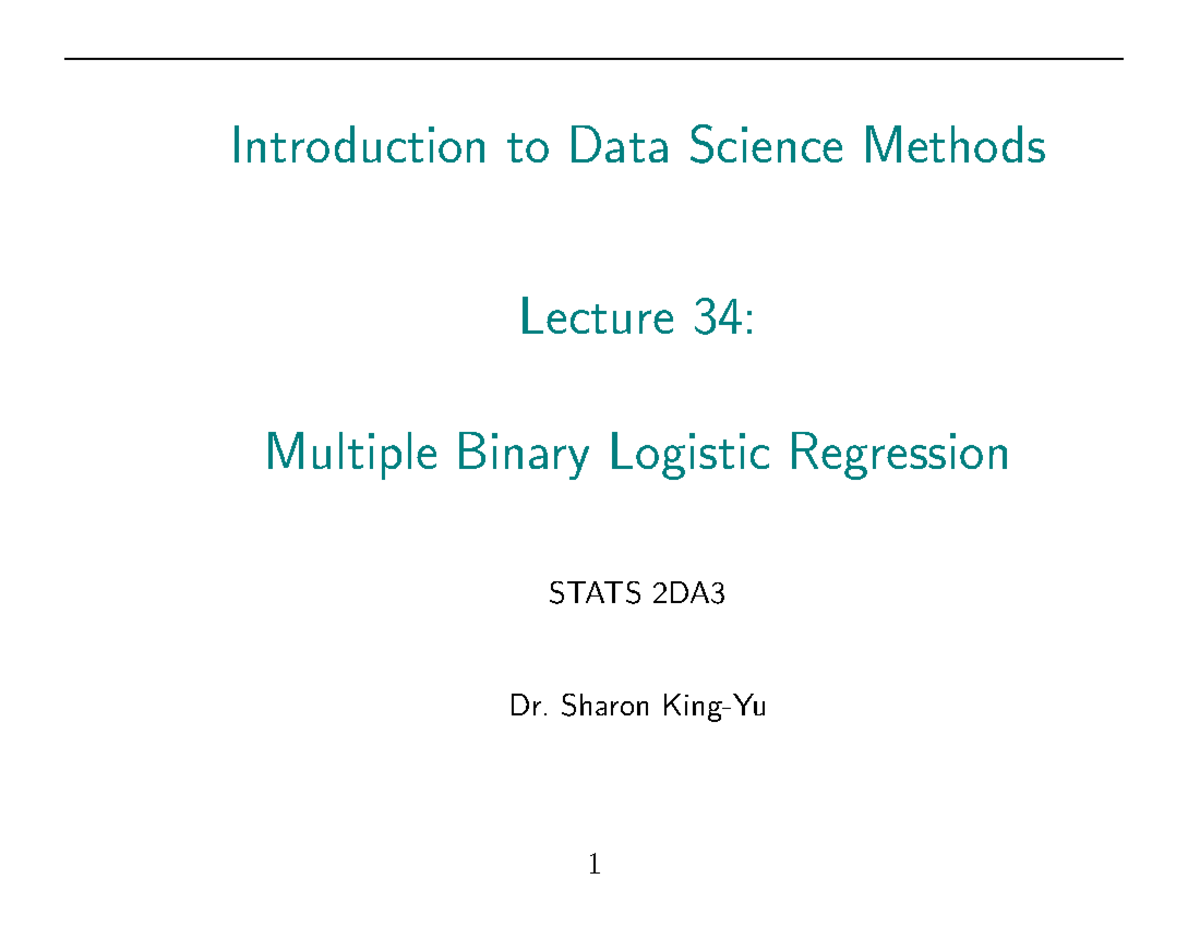 STATS 2DA3 Lecture 34: Multiple Binary Logistic Regression Notes - Studocu