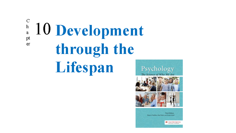 Chapter 10: Development Through the Lifespan - Slidedeck Notes - Studocu