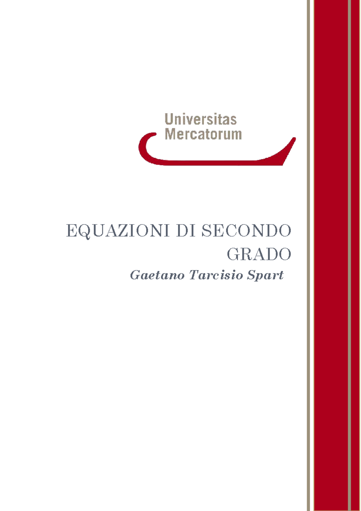 EQUAZIONI DI SECONDO GRADO - Appunti e Esempi di Gaetano Tarcisio - Studocu
