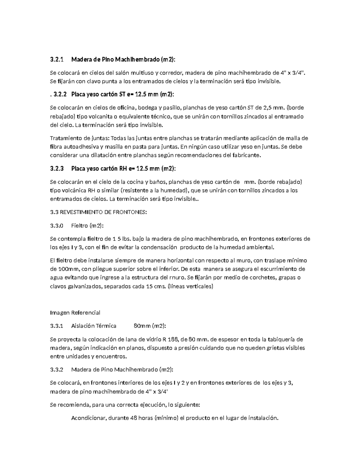 3 - asdadad - 3.2 Madera de Pino Machihembrado (m2): Se colocará en ...