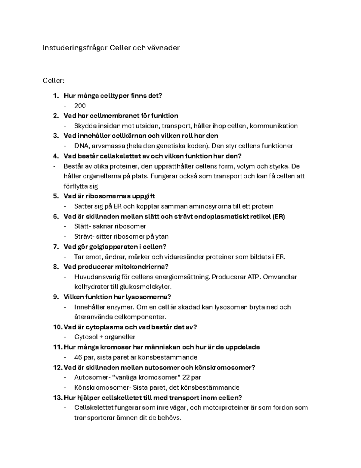 Instuderingsfrågor Celler och vävnader - Biologi 101 - Studocu