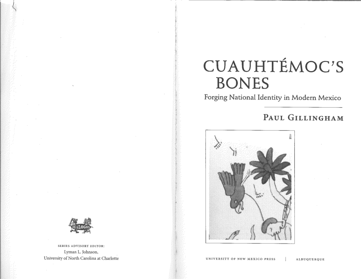 BONES: Cuauhtémoc and the Shaping of National Identity in Modern Mexico ...