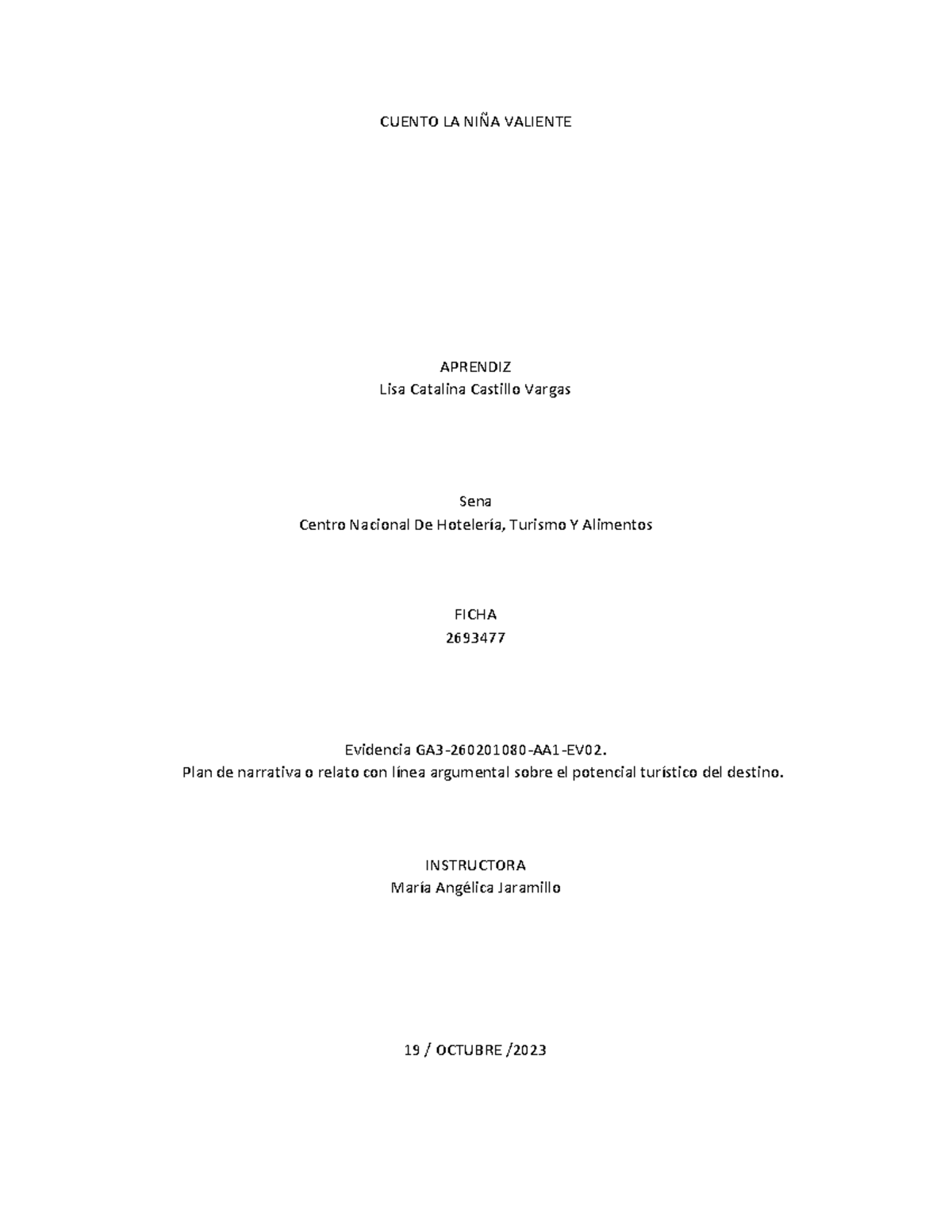 Cuento La Niña Valiente - HOLLL - Narrativa sobre Arte y Niñez - Studocu