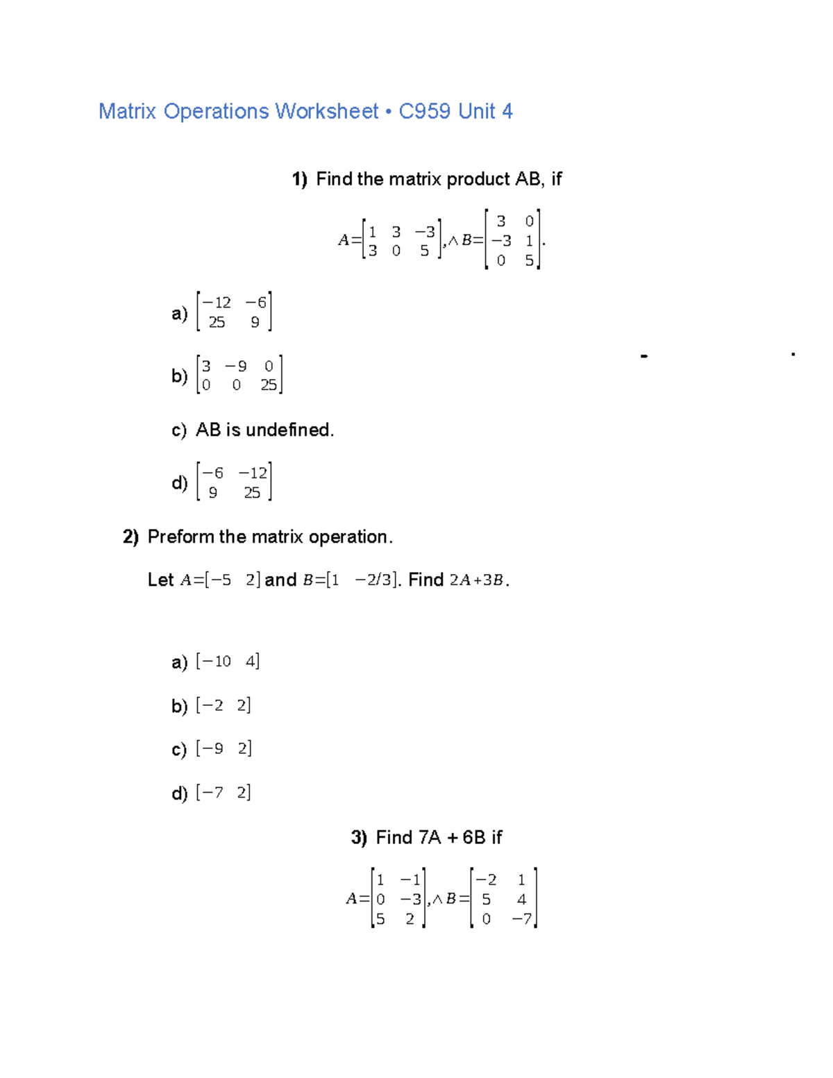 Matrix Operations Worksheet - a) [ − 12 − 6 25 9 ] b) [ 3 − 9 0 0 0 25 ...