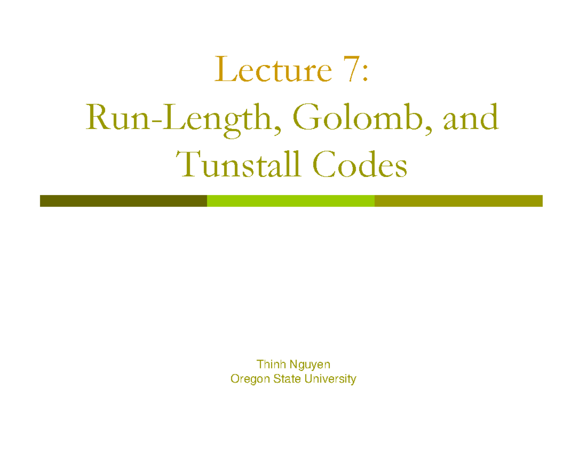 Lecture 7: Golomb and Tunstall Codes - RLE and Compression Techniques ...