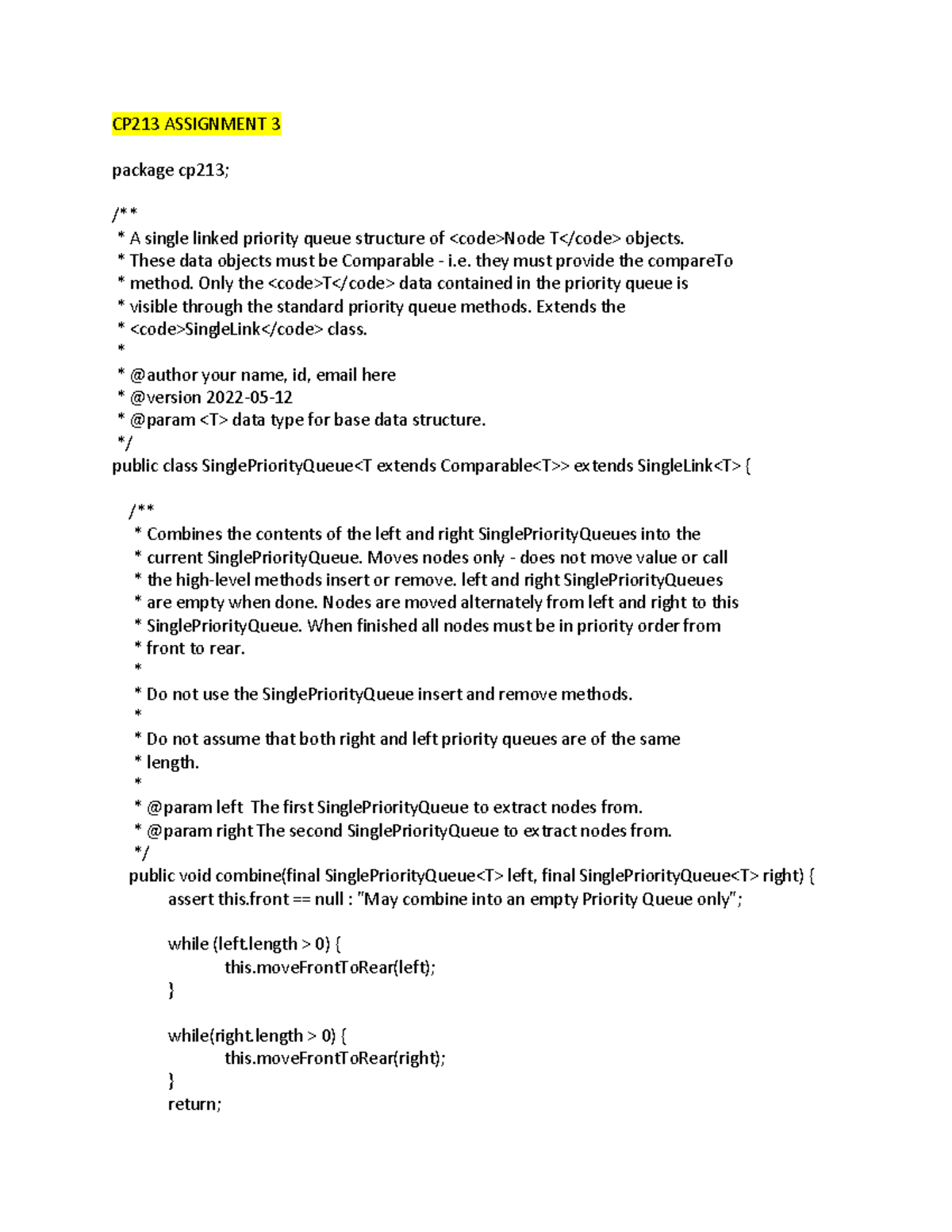 Cp213 Single Priority Queue java - CP213 ASSIGNMENT 3 package cp213; /** * A single linked ...