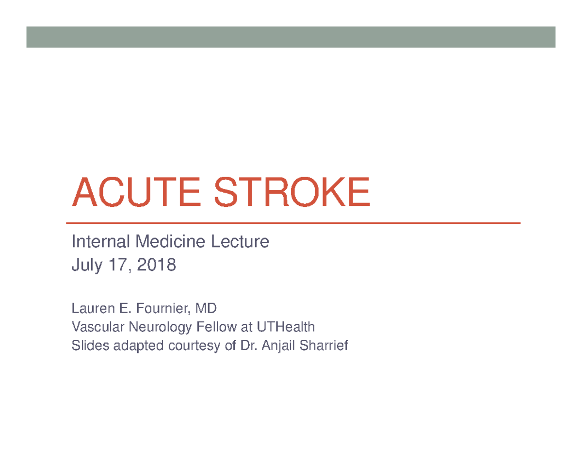 Stroke IM Lecture 2018 - ACUTE STROKE Internal Medicine Lecture July 17 ...