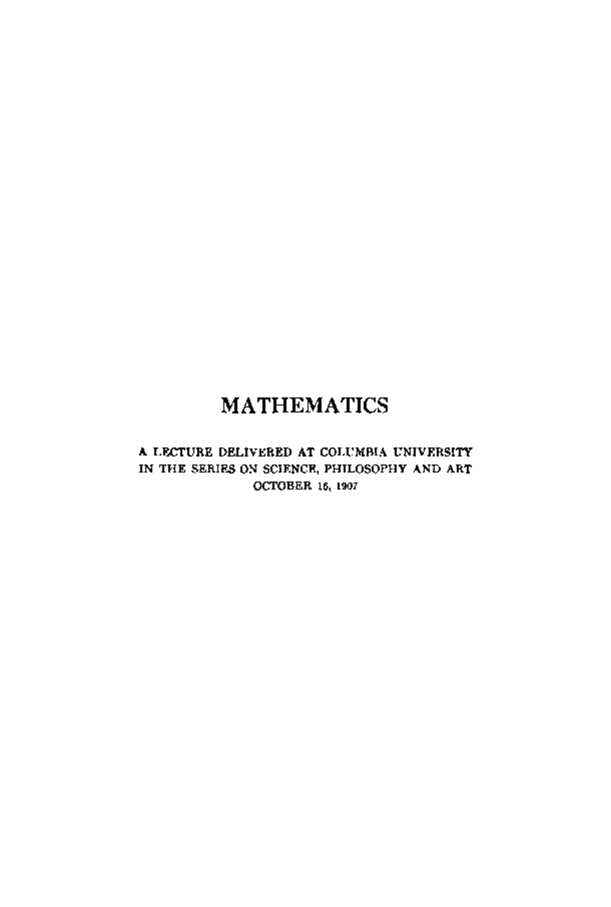 Mathematics for Freshmen - MATHEMATICS A LECTURE DELIVERED AT COLUMBIA ...