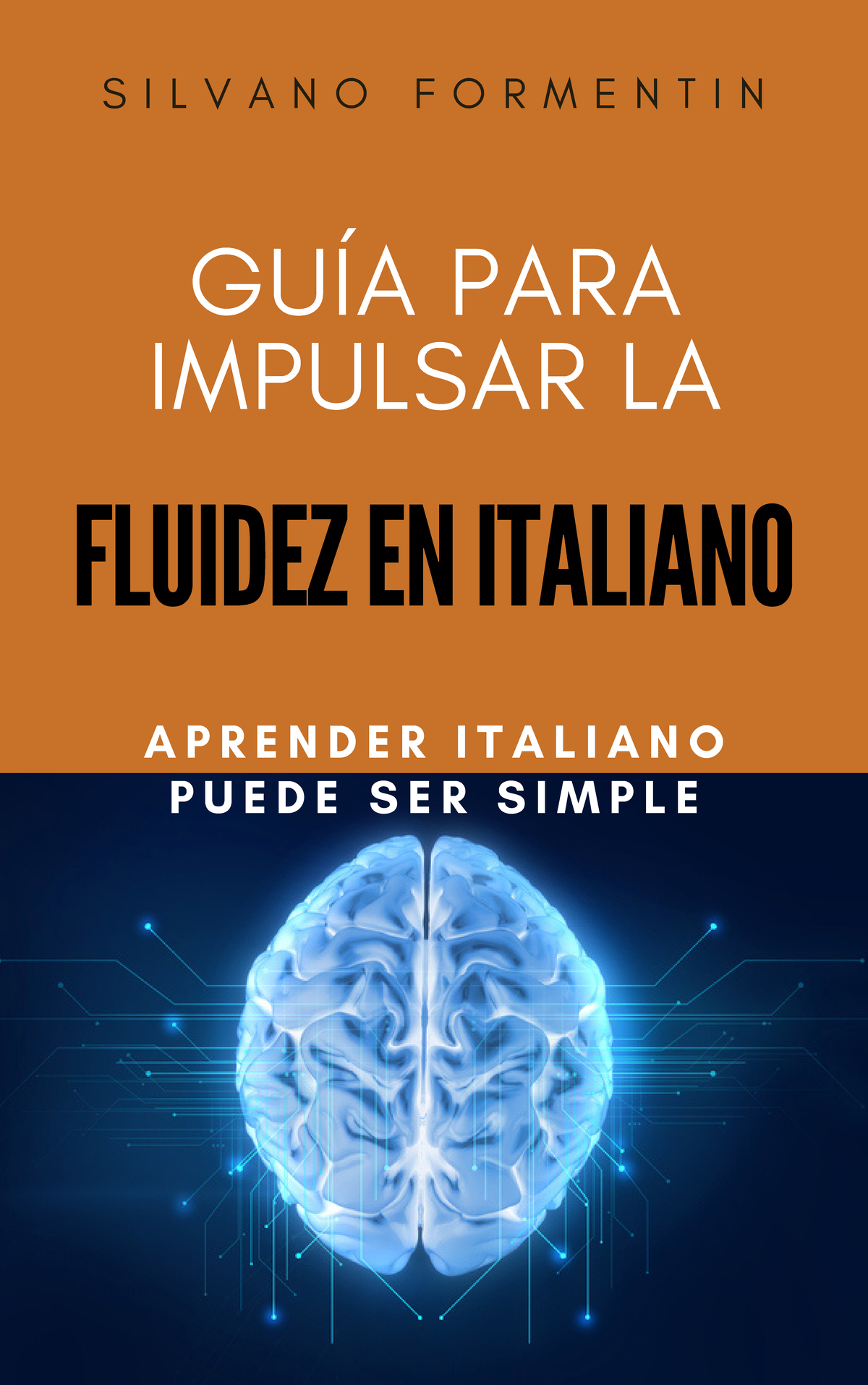GUÍA PARA IMPULSAR LA FLUIDEZ EN ITALIANO - SILVANO FORMENTIN - Studocu