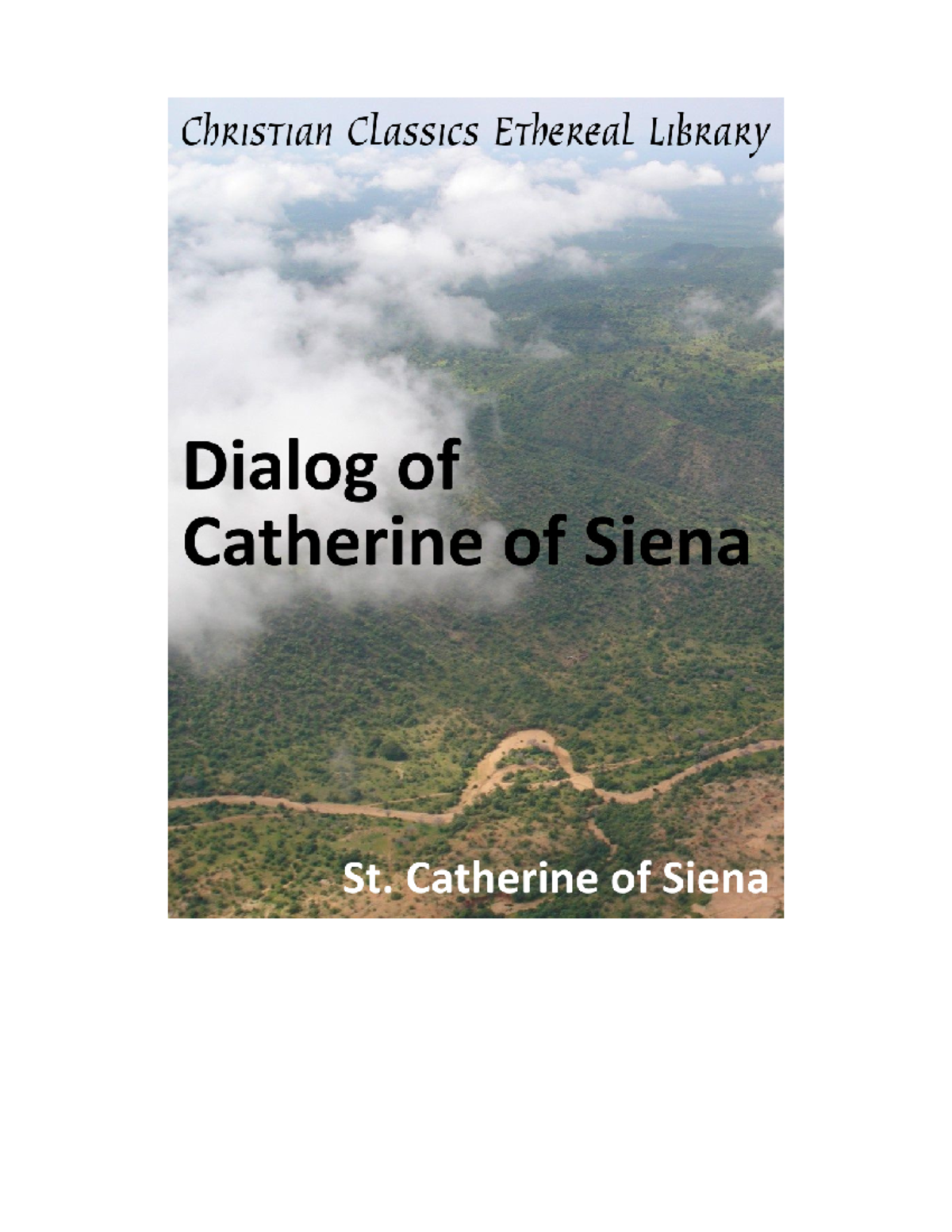 The Dialogue of St. Catherine of Siena: A Study in Christian Mysticism ...