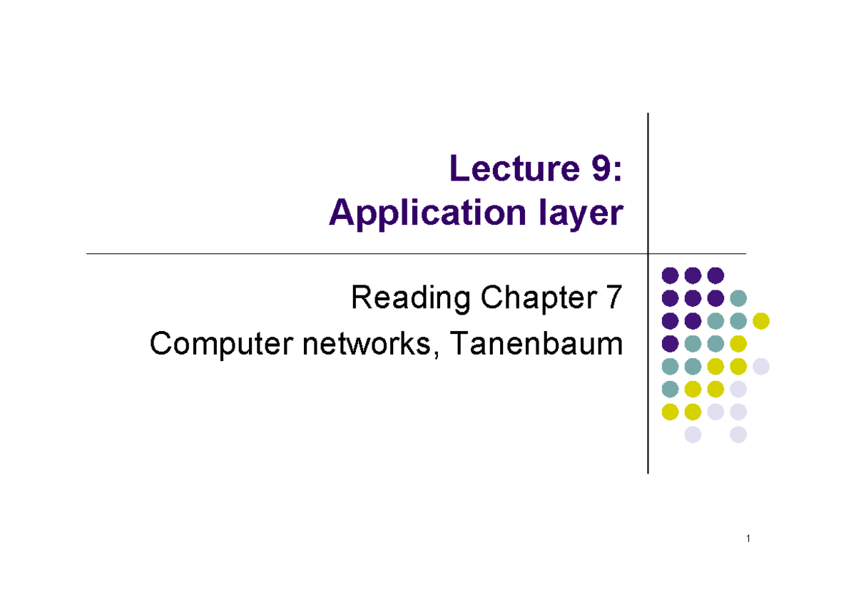 Lecture 9 - Application layer - 1 Lecture 9: Application layer Reading ...