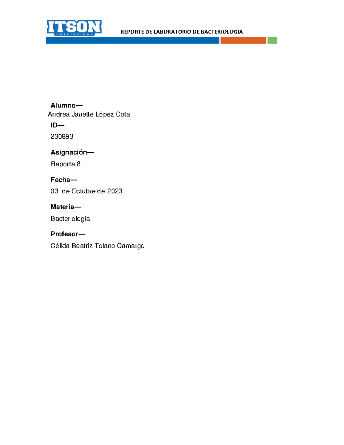 Reporte P8 Bacteriologia - Alumno— Andrea Janette López Cota ID— 230893 Asignación— Reporte 8 ...