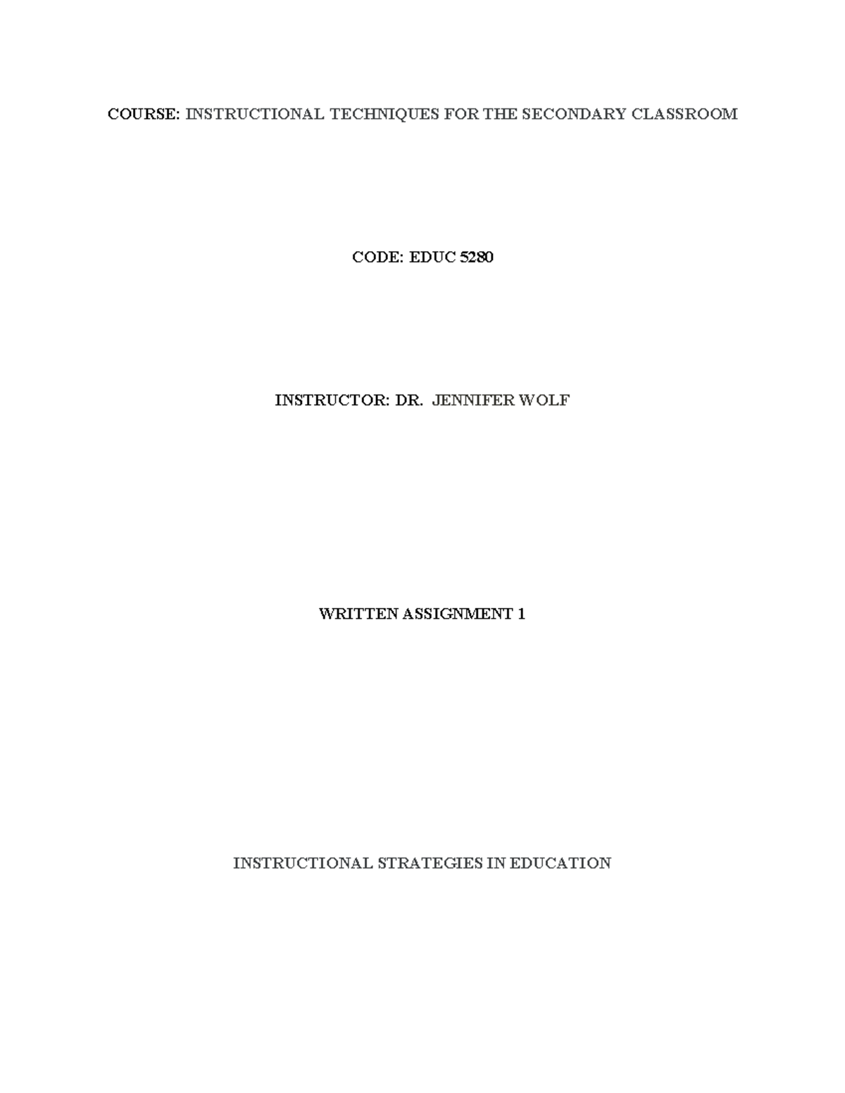 Written Assignment-1-5280 - COURSE: INSTRUCTIONAL TECHNIQUES FOR THE ...