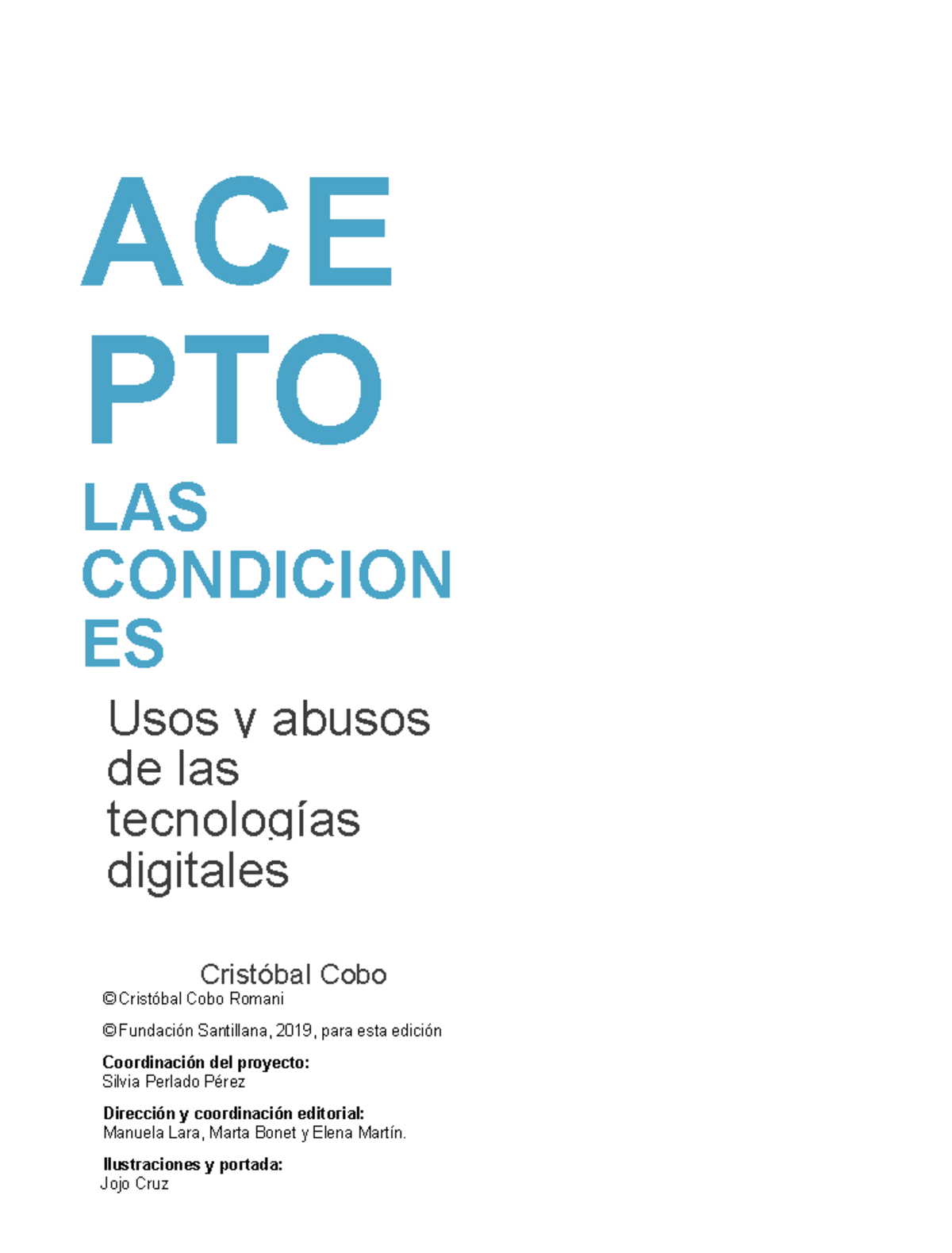 Acepto las condiciones - Cobos - ACE PTO LAS CONDICION ES Usos y abusos de las tecnologías ...
