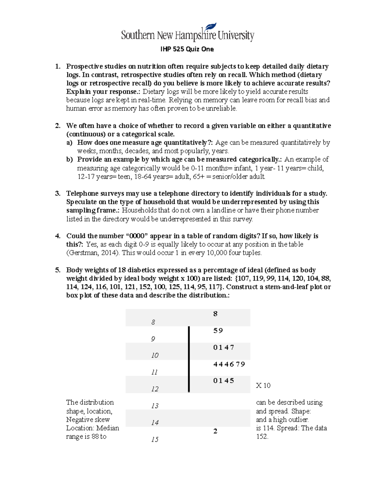 IHP 525 Quiz One - All questions and answers with work for quiz one in biostatistics. Statcrunch ...