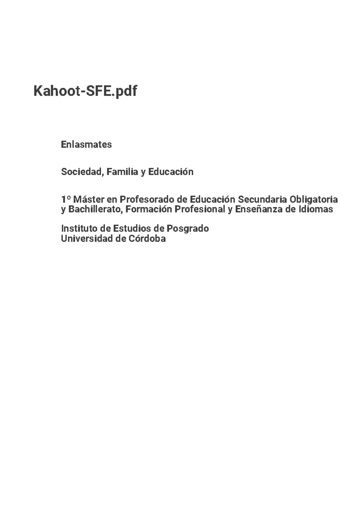Kahoot SFE - Test de Sociedades, Familia y Educación (1º Máster) - Studocu