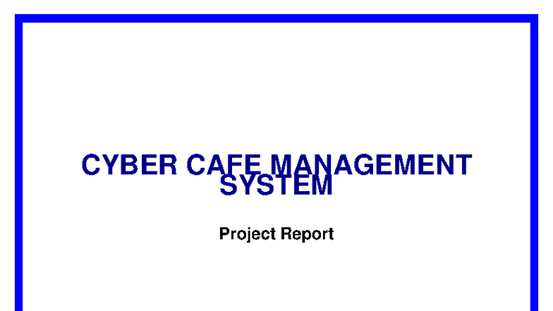 CYBER CAFE MANAGEMENT SYSTEM Project Report - Studocu
