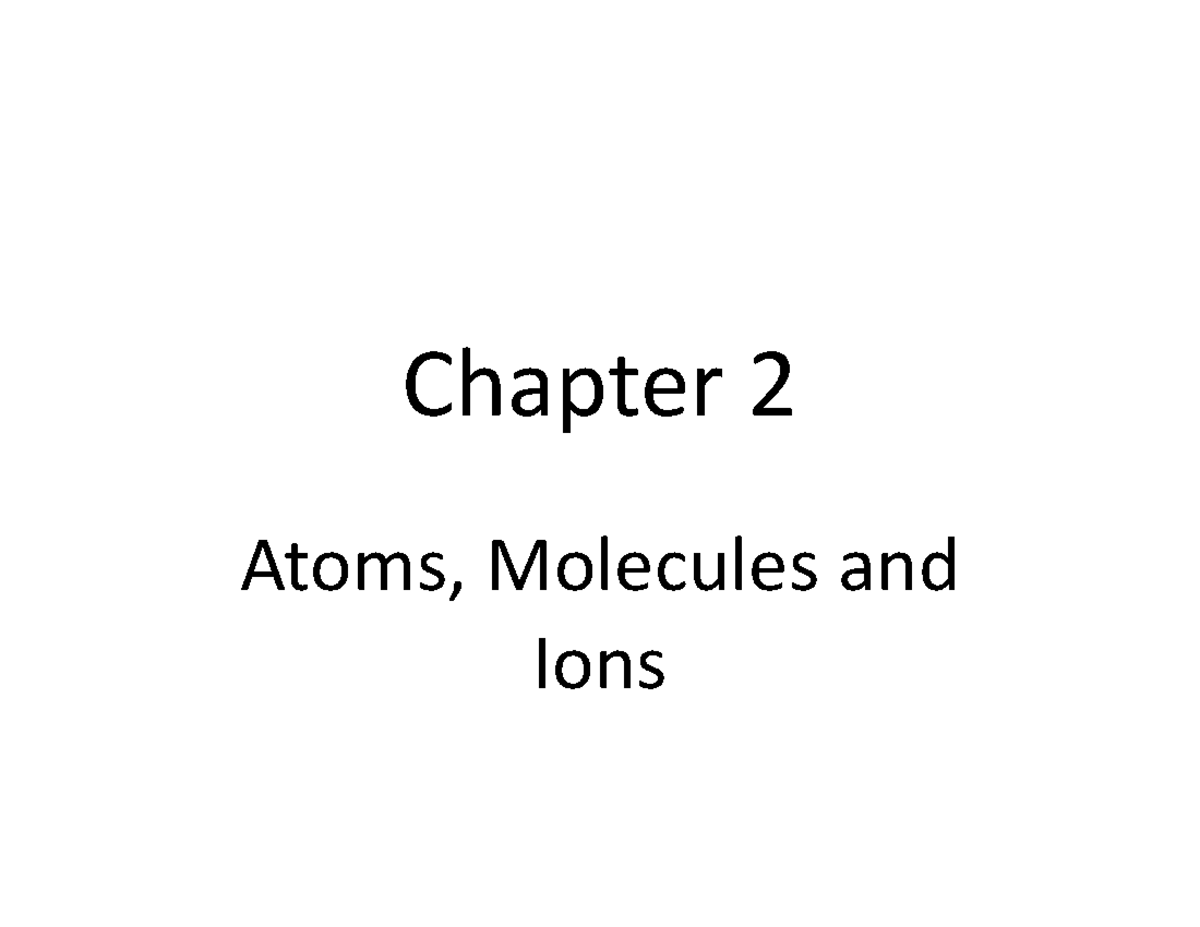Chapter 2: Atoms, Molecules, and Ions - Conservation of Mass & Atomic ...