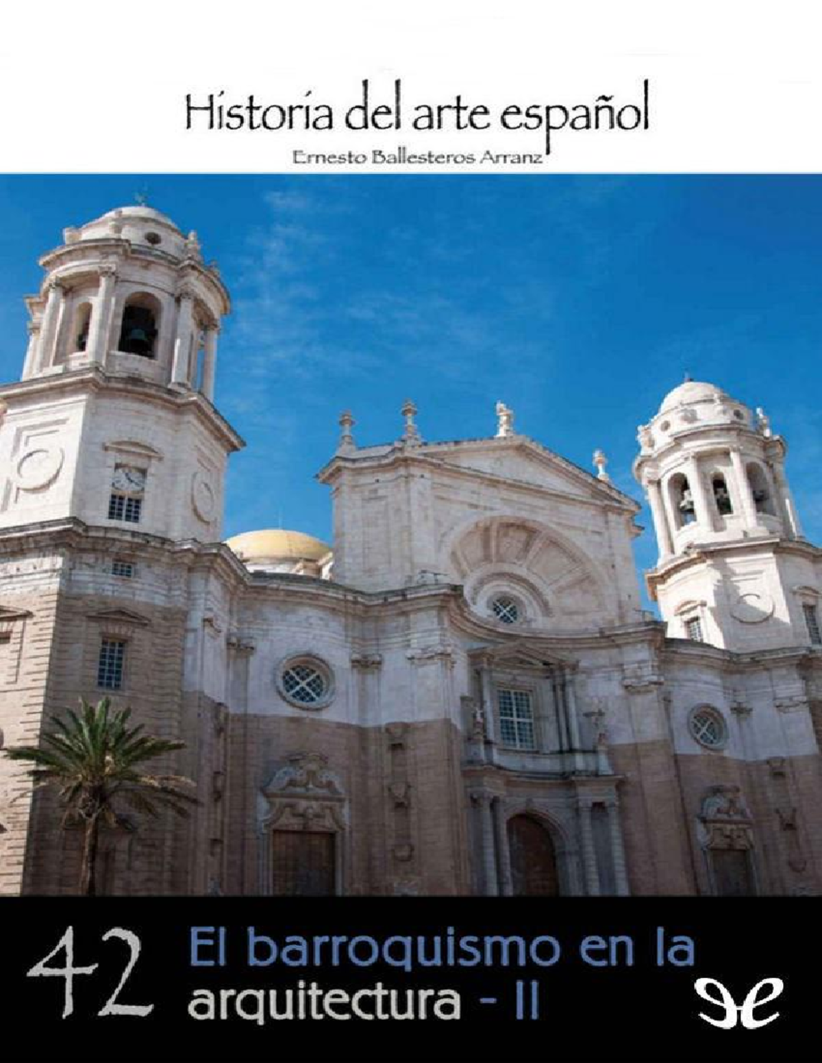 El Barroquismo En La Arquitectura Ii Análisis Y Obras Destacadas