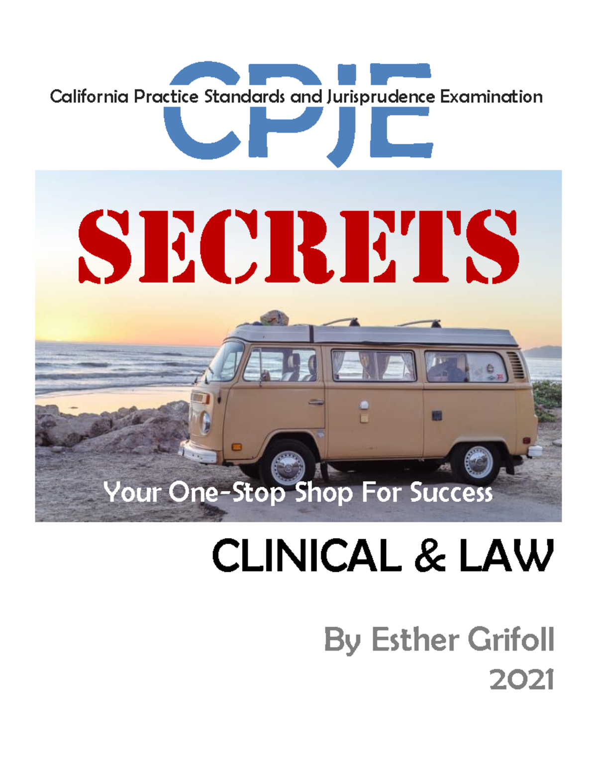CPJE - Clinical & Law Study Guide - Success Secrets 2021 - Studocu
