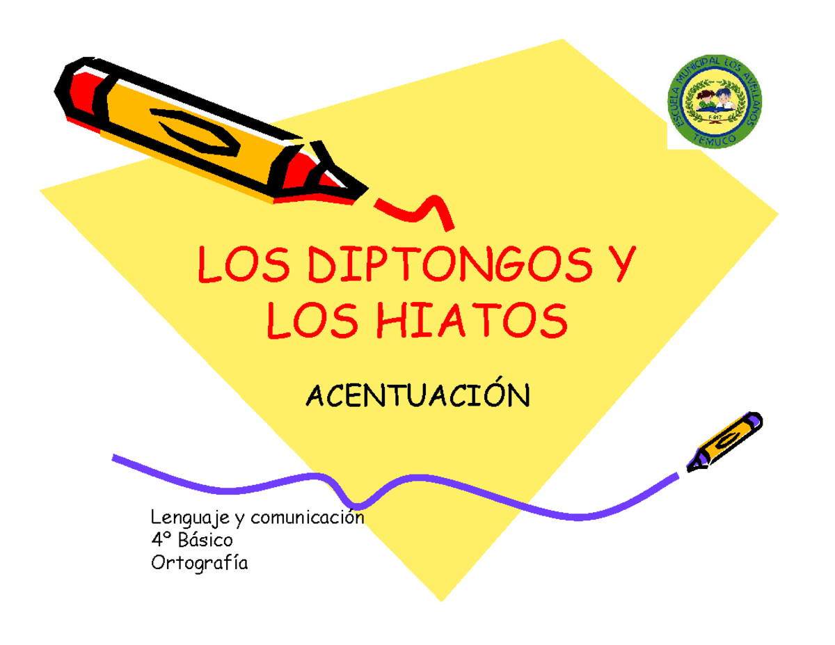 6° Diptongo e hiato - LOS DIPTONGOS Y LOS HIATOS LOS DIPTONGOS Y LOS ...