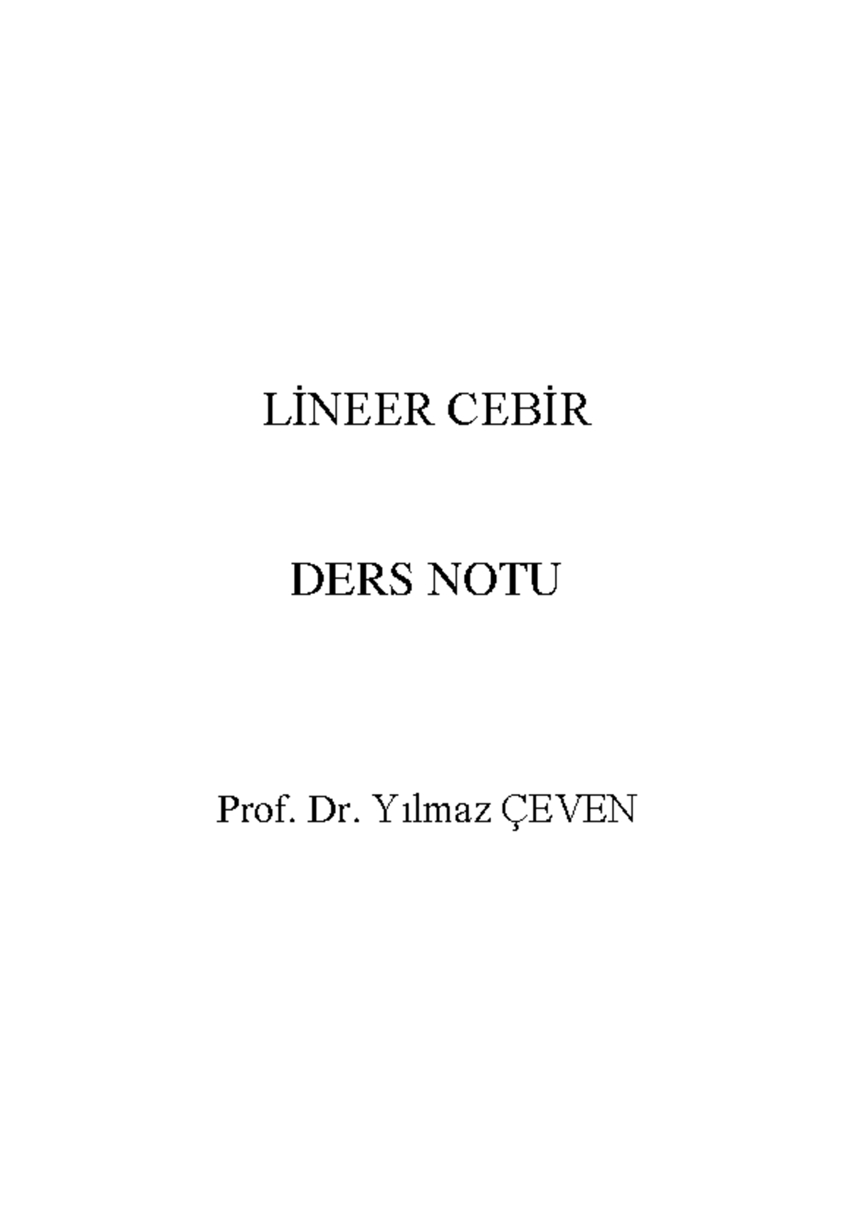 1 - lineer cebir 1. hafta ders notu - LİNEER CEBİR DERS NOTU Prof. Dr ...
