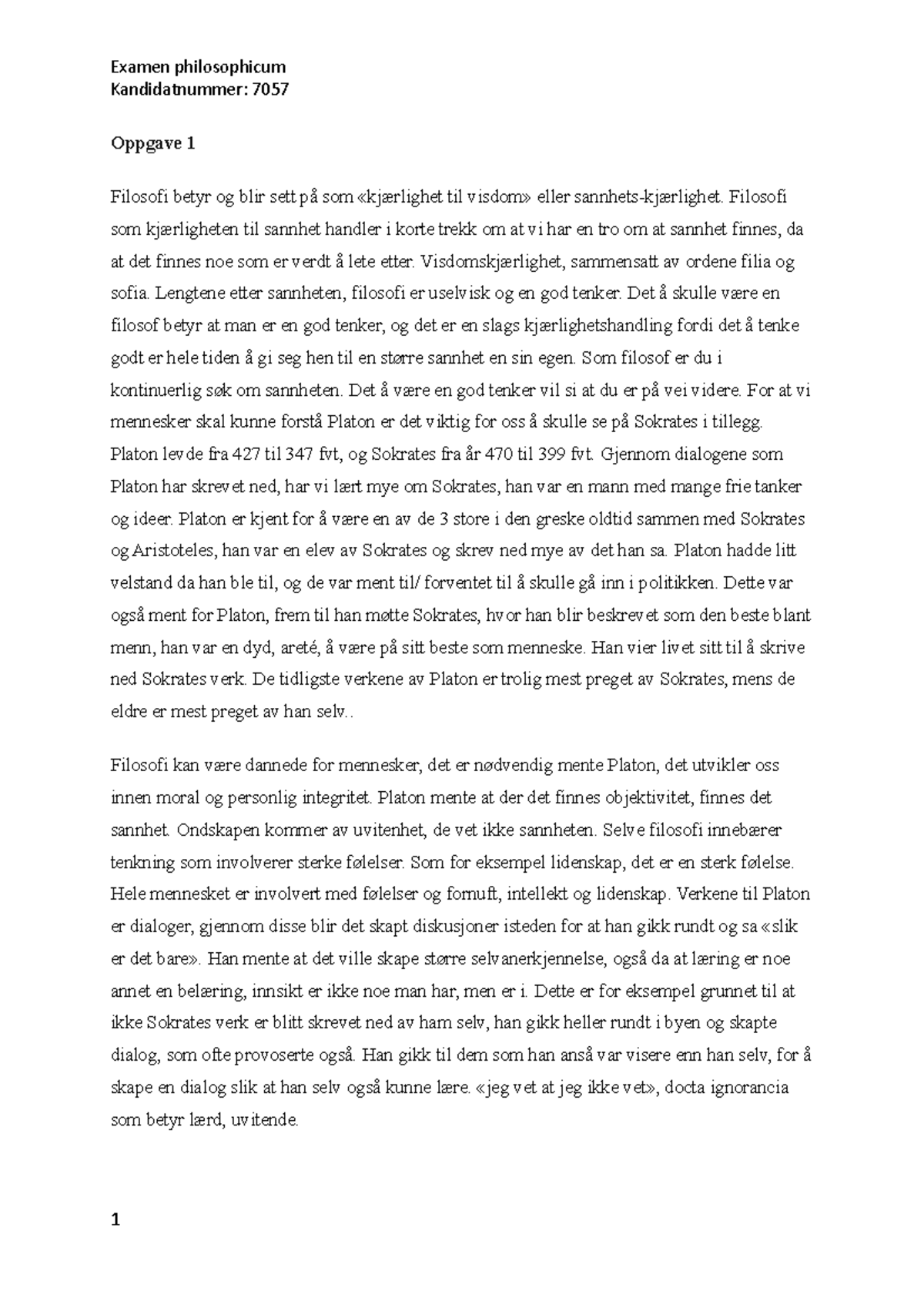 Eksamen Exphil - Kandidatnummer: 7057 Oppgave 1 Filosofi betyr og blir sett på som «kjærlighet ...