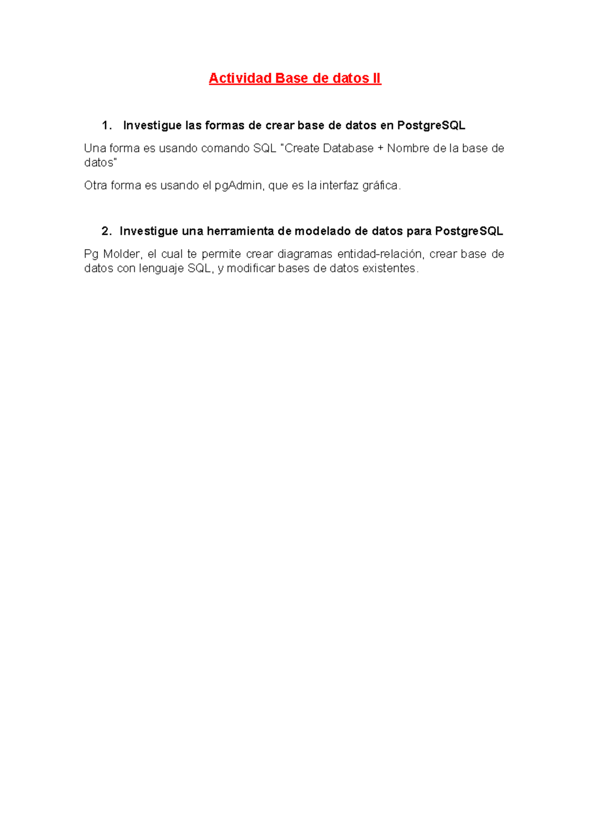 Actividad Base de datos II - Investigue las formas de crear base de datos en PostgreSQL Una ...