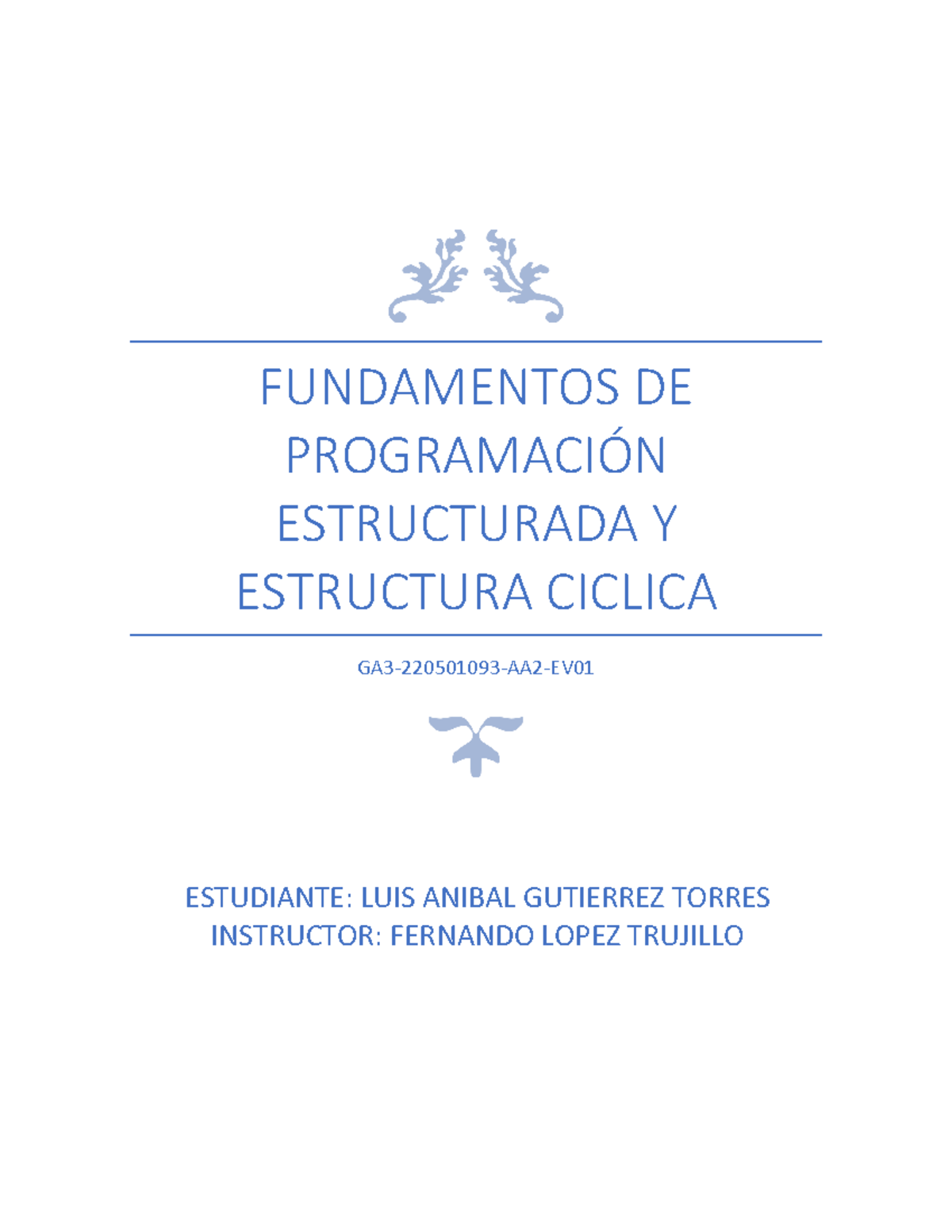 Fundamentos de programación estructurada y estructura ciclica - FUNDAMENTOS DE PROGRAMACIÓN ...