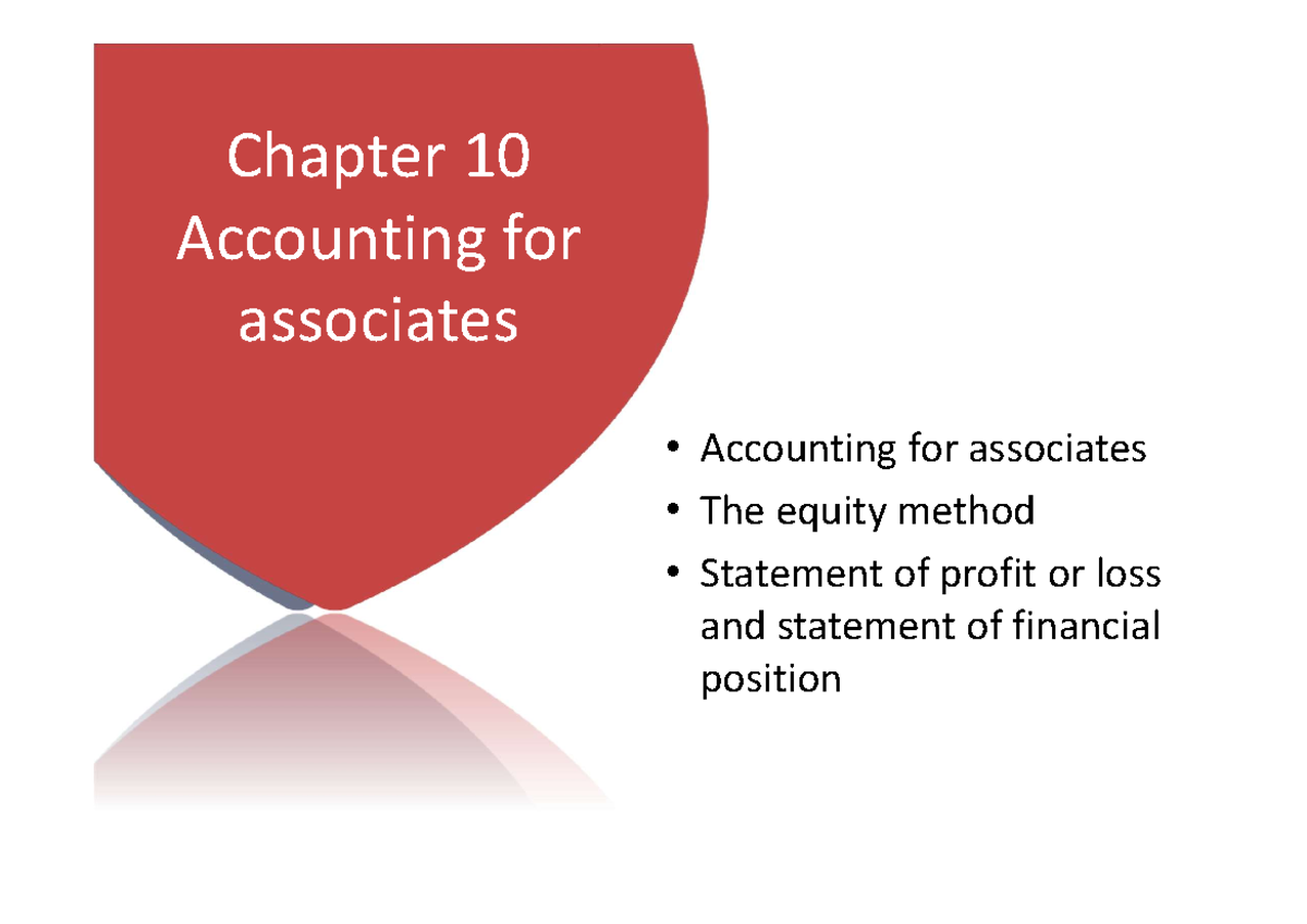 Chapter 9 Accounting for associates - Chapter 10 Accounting for ...